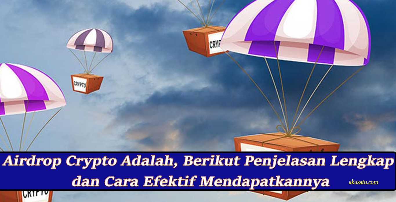 Pengertian Airdrop Crypto Dan Cara Efektif Mendapatkannya | Tekno & Kripto