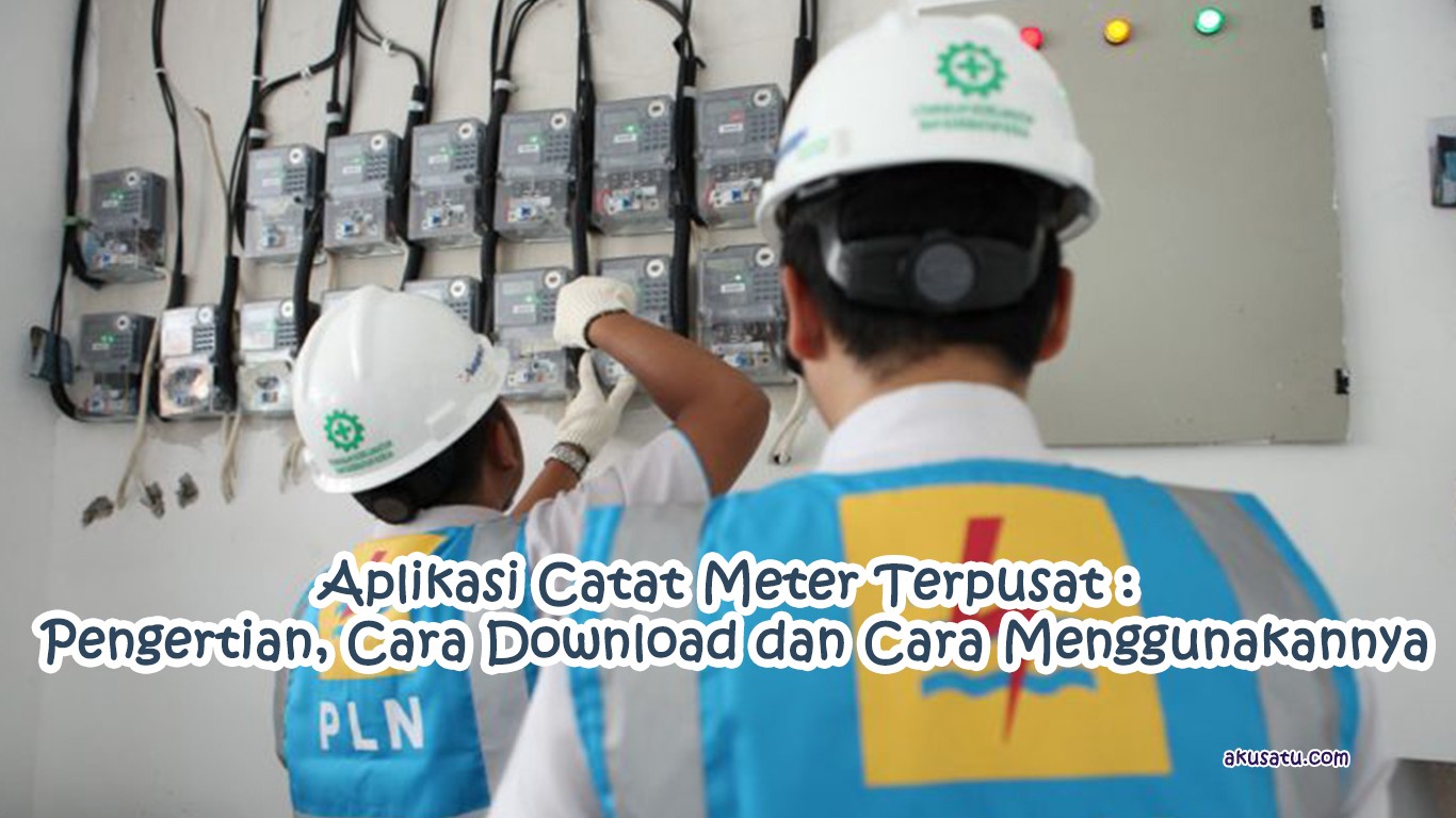 Aplikasi Catat Meter Terpusat | Tekno & Kripto