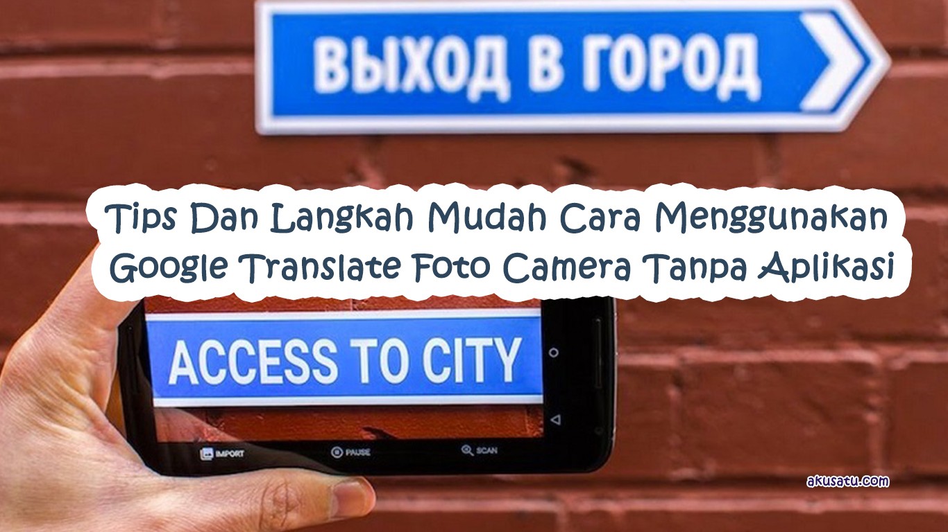 Cara Menggunakan Google Translate Foto Camera Tanpa Aplikasi | Tekno ...