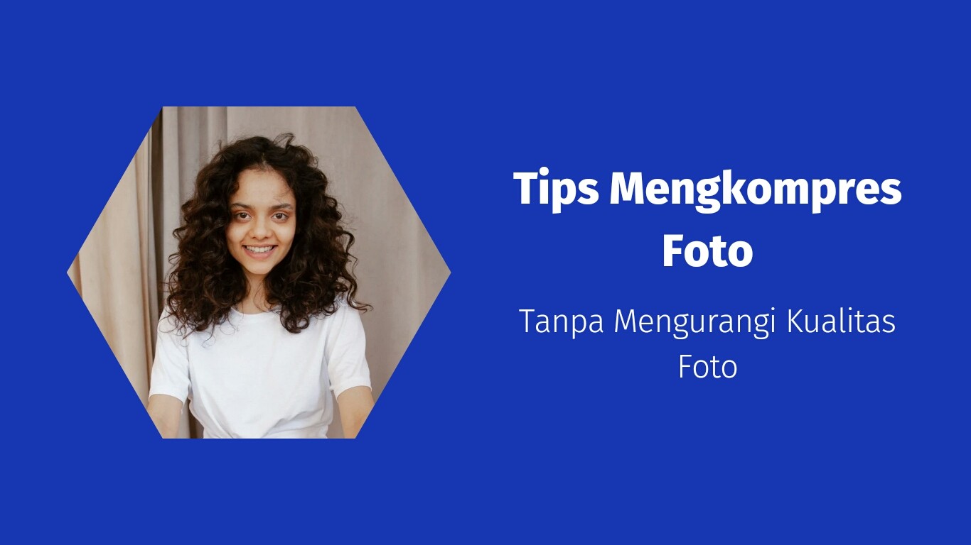 Tips Mengkompres Foto Tanpa Mengurangi Kualitas Foto | Tekno & Kripto