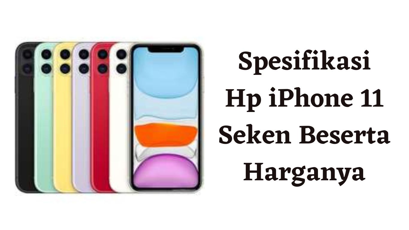 Spesifikasi Hp iPhone 11 Seken Beserta Harganya | Tekno & Kripto