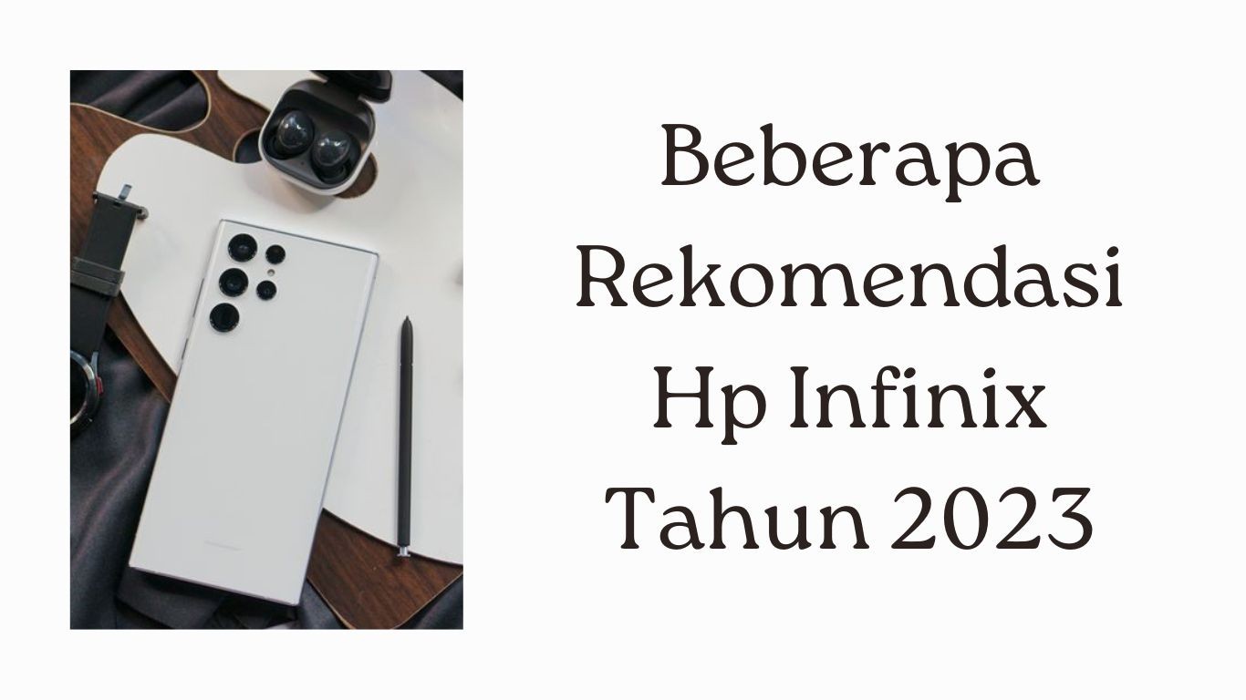 Beberapa Rekomendasi Hp Infinix Tahun 2023 | Tekno & Kripto